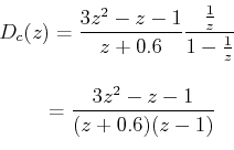 \begin{displaymath} \begin{array}{l} \displaystyle D_c (z) = \frac{{z^2 ...